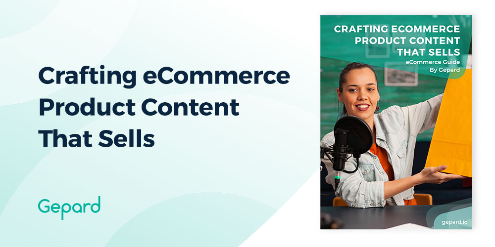 Crafting Ecommerce Product Content That Sells - Gepard PIM